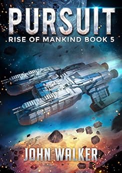 Amazon.com: Pursuit: Rise Of Mankind Book 5 eBook: John Walker: Kindle Store