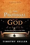 The Prodigal God: Recovering the heart of the Christian faith: Amazon ...