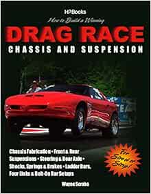How to Build a Winning Drag Race Chassis and Suspension: Chassis ...