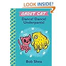 Ballet Cat Dance! Dance! Underpants!: Bob Shea: 9781484713792: Amazon ...