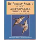 The Audubon Society Guide to Attracting Birds: Creating Natural ...