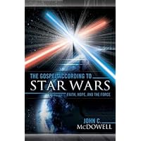 The Gospel according to Star Wars: Faith, Hope, and the Force: McDowell ...