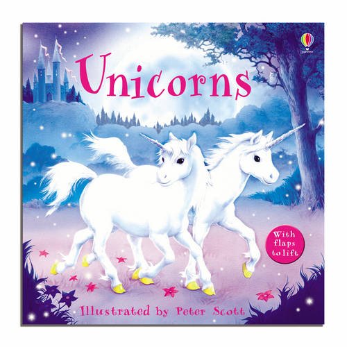 Unicorns (Usborne Lift-the-flap-Books): Clarke, Phillip, Scott, Peter ...