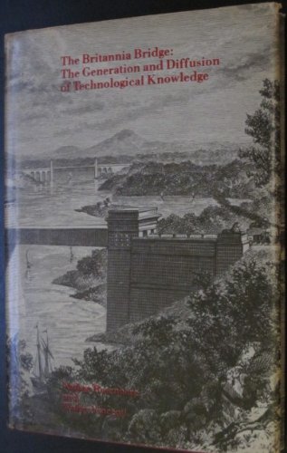 Britannia Bridge: The Generation and Diffusion of Technological ...