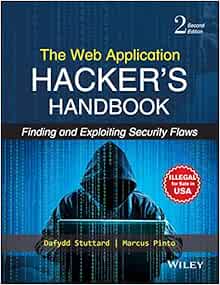 The Web Application Hacker's Handbook: Finding and Exploiting Security Flaws: Dafydd Stuttard ...