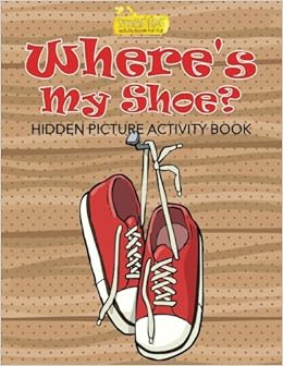 Buy Where's My Shoe? Hidden Picture Activity Book Book Online at Low ...