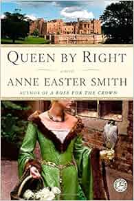 Amazon.com: Queen By Right: A Novel (9781416550471): Anne Easter Smith ...