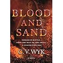 Amazon.com: Blood and Sand: A Novel (9780765380098): C. V. Wyk: Books