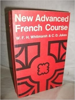 New Advanced French Course by W. F. H. Whitmarsh (1984-06-01): Amazon ...