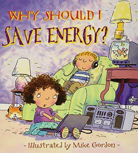 Why Should I Save Energy? (Why Should I? Books): Green, Jen, Gordon ...