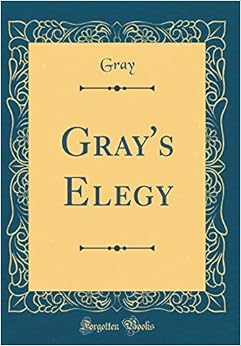 Gray's Elegy (Classic Reprint): Amazon.co.uk: Gray, Gray: 9780483721593 ...