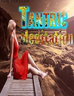 Tantric Meditation - Kindle edition by Pam Paulson. Literature ...