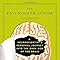 The Psychopath Inside: A Neuroscientist's Personal Journey into the ...