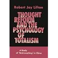 Thought Reform and the Psychology of Totalism: A Study of Brainwashing ...