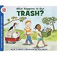 What Happens to Our Trash? (Let's-Read-and-Find-Out Science 2): Ward, D ...