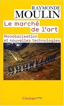 Le marché de l'art : Mondialisation et nouvelles technologies - Babelio