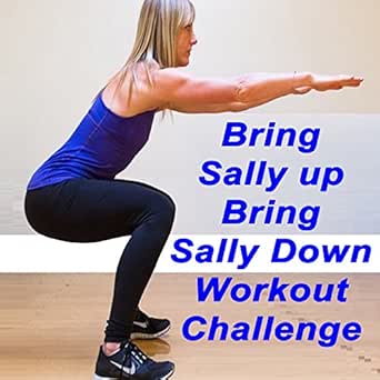 Bring Sally up Bring Sally Down Workout Challenge (Squat Edition) (The ...