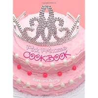 Pink Princess Cookbook: Barbara Beery: 9781423601739: Amazon.com: Books