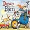 Down by the Barn: Hillenbrand, Will, Hillenbrand, Will: 9781477847312 ...