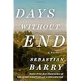 Amazon.com: Days Without End: A Novel: 9780525427360: Barry, Sebastian ...