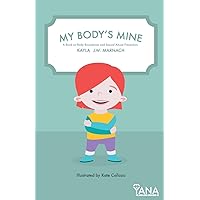 My Body's Mine: A Book on Body Boundaries and Sexual Abuse Prevention ...