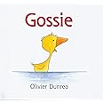 Gossie (Gossie & Friends): Dunrea, Olivier, Dunrea, Olivier ...