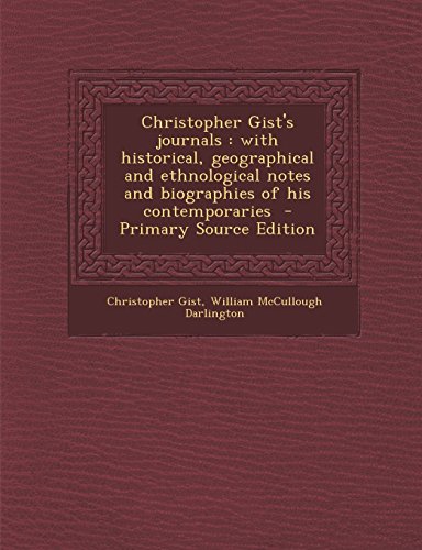 Christopher Gist's journals: with historical, geographical and ...