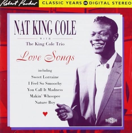 Love Songs by Nat King Cole (2001-01-23) by Nat King Cole, The King ...