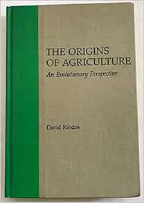 The Origins of Agriculture: An Evolutionary Perspective: Rindos, David ...