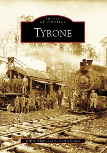 Tyrone (Images of America: Pennsylvania): Adams, Jeffrey, Chinnici, R ...