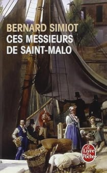 Ces messieurs de Saint-Malo - Bernard Simiot - Babelio