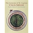 The Grimoire of St. Cyprian - Clavis Inferni (Sourceworks of Ceremonial Magic): Skinner, Dr ...