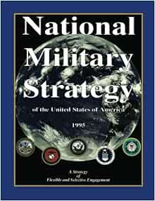 National Military Strategy: of the United States of America; 1995; A ...