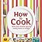 How To Cook: Amazon.co.uk: DK: 9781405363020: Books