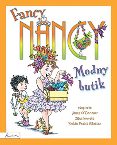 Fancy Nancy Modny butik: OConnor Jane: 9788327100634: Amazon.com: Books