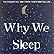 Why We Sleep: Unlocking the Power of Sleep and Dreams: Walker, Matthew ...