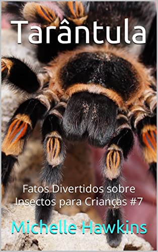 Tarântula: Fatos Divertidos sobre Insectos para Crianças #7 - eBook ...