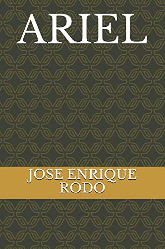 ARIEL (Spanish Edition): RODO, JOSE ENRIQUE, Castro Aldana, Raul ...