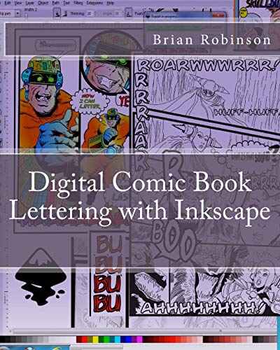 Digital Comic Book Lettering with Inkscape: Robinson, Brian ...