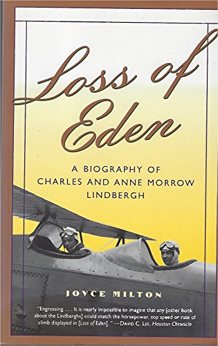 Loss of Eden: A Biography of Charles and Anne Morrow Lindbergh: Milton ...