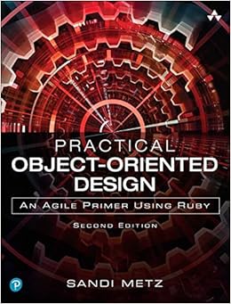Practical Object-Oriented Design: An Agile Primer Using Ruby: Metz, Sandi: 9780134456478: Amazon ...