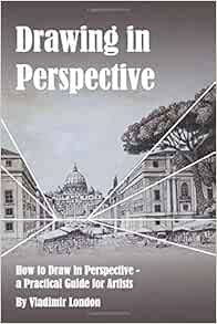 Drawing in Perspective: How to Draw in Perspective - a Practical Guide ...