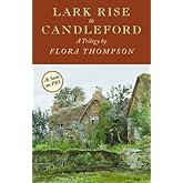 The Illustrated Lark Rise to Candleford: A Trilogy by Flora Thompson ...