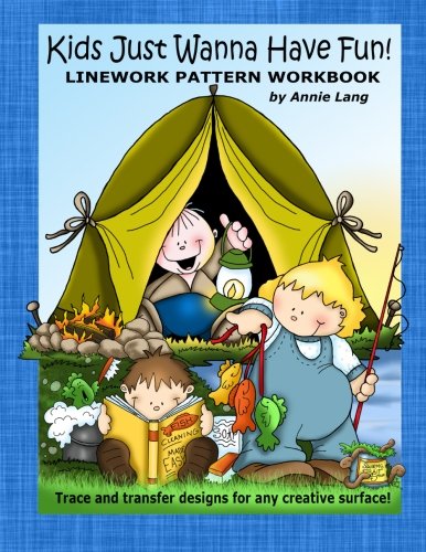 Kids Just Wanna Have Fun: Linework Pattern Workbook: Lang, Annie ...