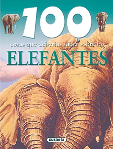 100 cosas que deberias saber sobre los elefantes / 100 Facts on ...