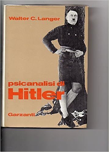 WALTER LANGER (PSICOANALISTA), NELLA MENTE DI HITLER-ANALISI ...