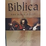 Biblica: The Bible Atlas: A Social and Historical Journey Through the ...