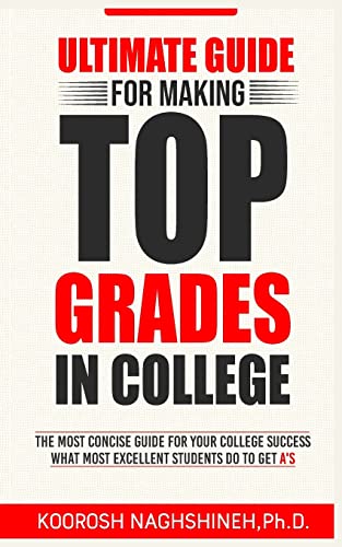 Ultimate Guide for Making Top Grades in College: The Most Concise Guide ...