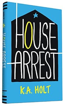 House Arrest book by K.A. Holt