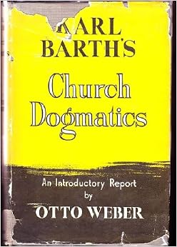 Karl Barth's Church Dogmatics, An Introductory Report on Volumes I: 1 ...